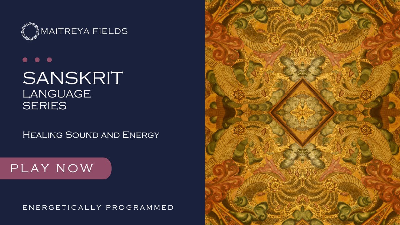 Sanskrit Language / Energetically Programmed Audio / Maitreya Reiki™ - YouTube