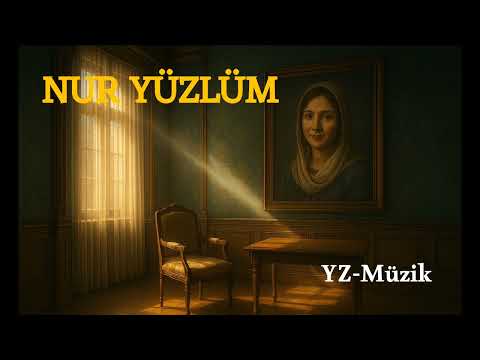 NUR YÜZLÜM | Duygusal Pop Balad & Türk Halk Ezgileri | YZ Müzik 🎶