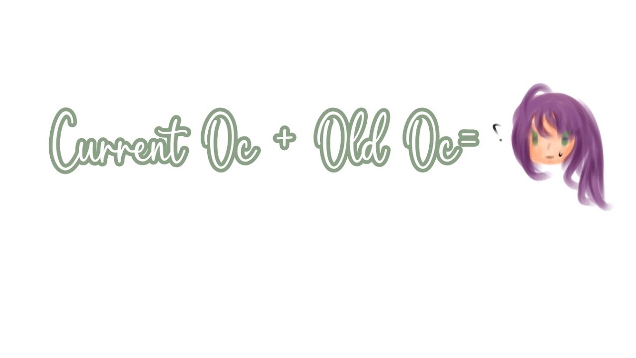 Current Oc + Old Oc = ?? - YouTube