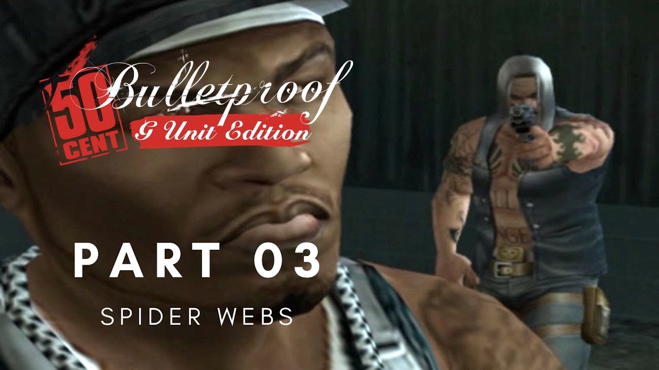 50 Cent Bulletproof: G Unit Edition | Part 03 - Spider Webs | PSP ...