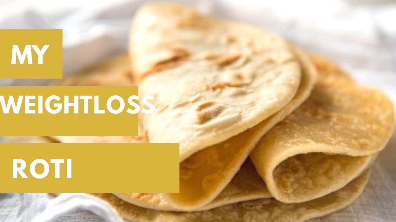 WEIGHT LOSS ROTI || Loose weight fast with this roti - YouTube