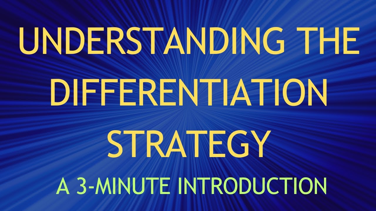Understanding The Differentiation Strategy: A 3-Minute Introduction ...