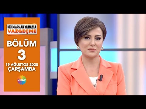 Didem Arslan Yılmaz'la Vazgeçme 3. Bölüm | 19 Ağustos 2020