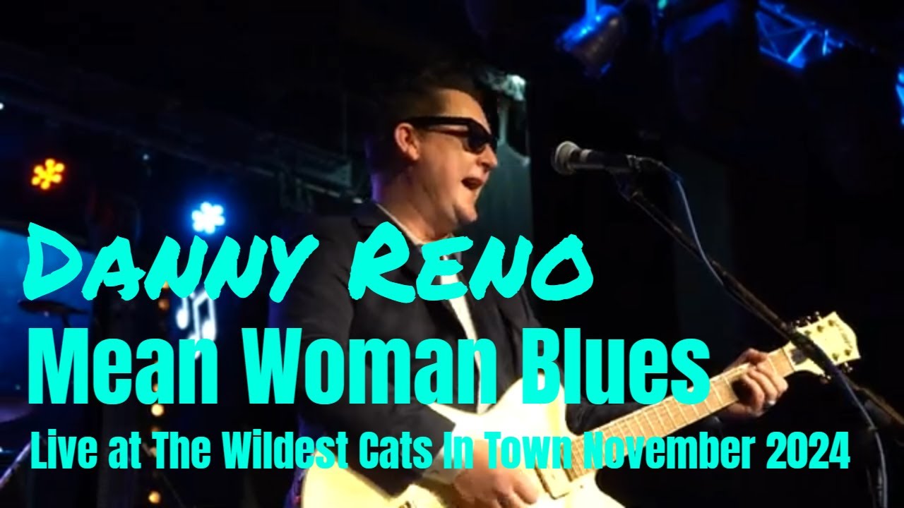 Mean Woman Blues by Danny Reno at 'The Wildest Cats In Town' (Roy ...