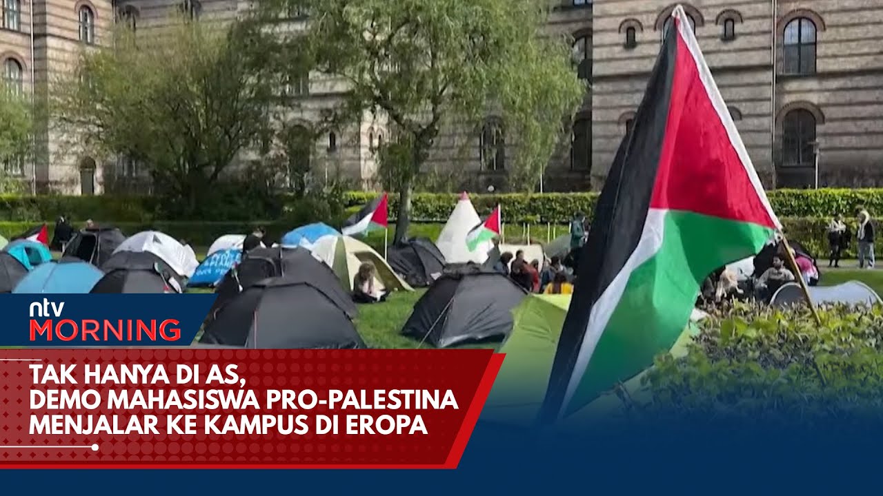 Tak Hanya di AS, Demo Mahasiswa Pro-Palestina Menjalar Ke Kampus di Eropa | NTV MORNING - YouTube
