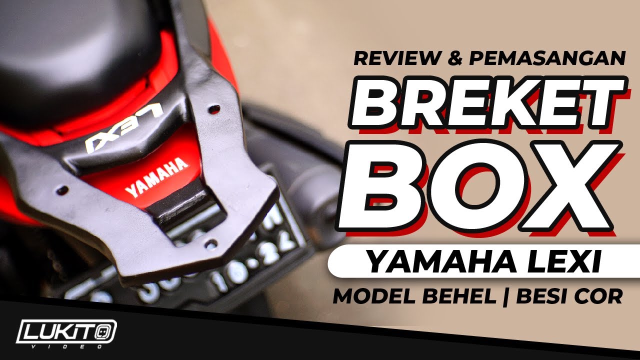 BREKET BOX LEXI REVIEW, DETAIL DAN PEMASANGAN - YouTube