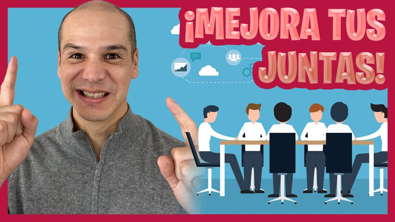 ¿CÓMO TENER JUNTAS EFECTIVAS? Mejora tus reuniones con tu equipo y ya ...