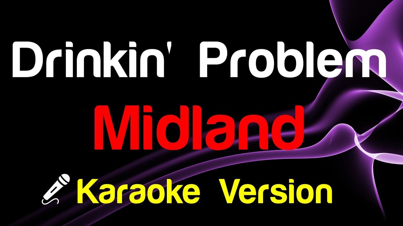 🎤 Midland - Drinkin' Problem (Karaoke) - King Of Karaoke - YouTube
