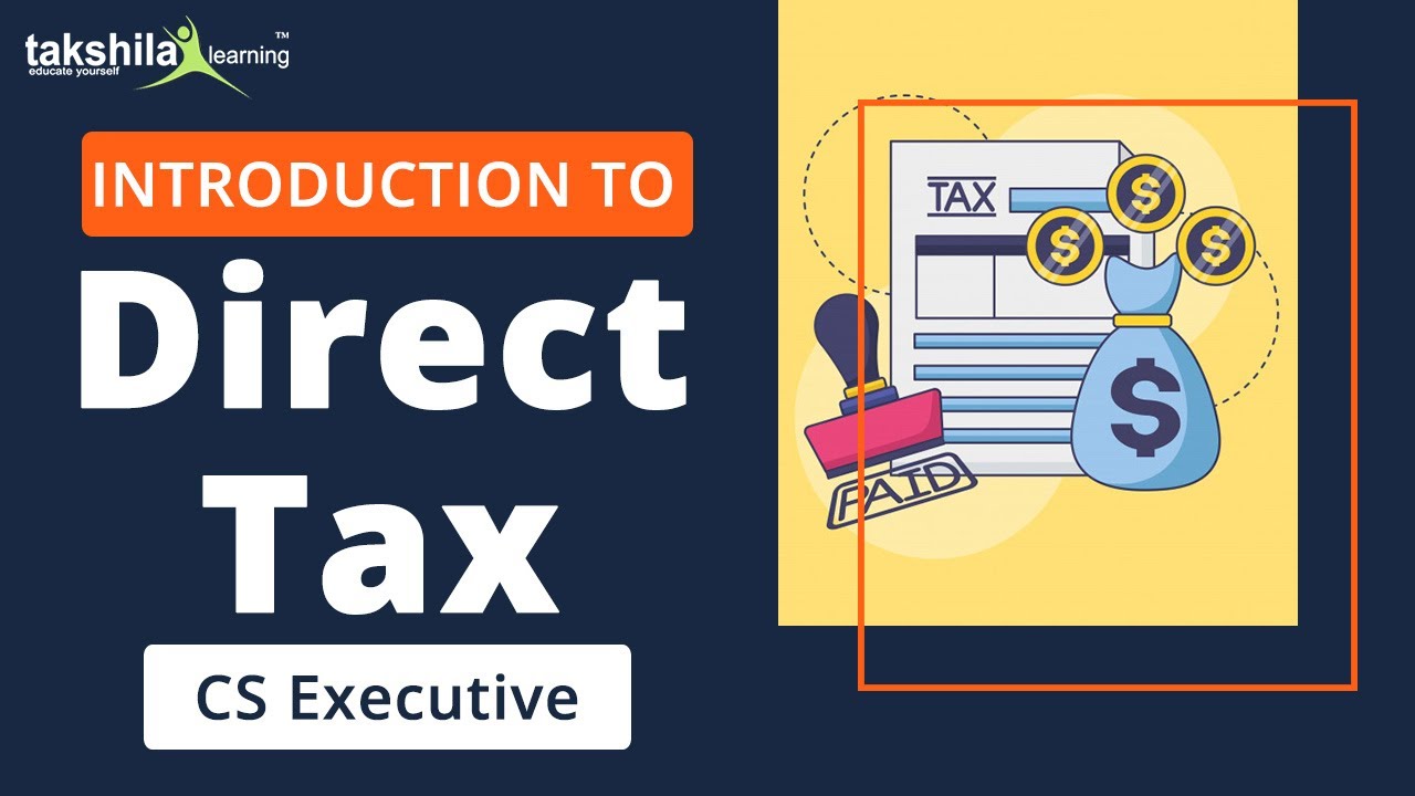 Introduction to Direct Tax - CS Executive | Income Tax Act, 1961 - YouTube