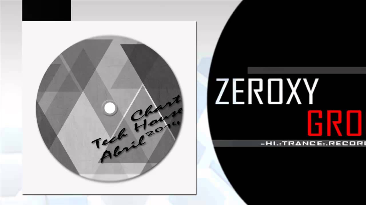 SET TECH HOUSE ABRIL 2014. ZEROXY GROOVE - YouTube