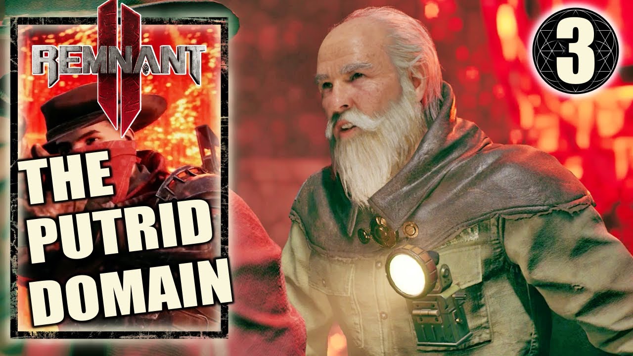 Remnant 2 – The Putrid Domain - Veteran Difficulty Playthrough Part 3 ...