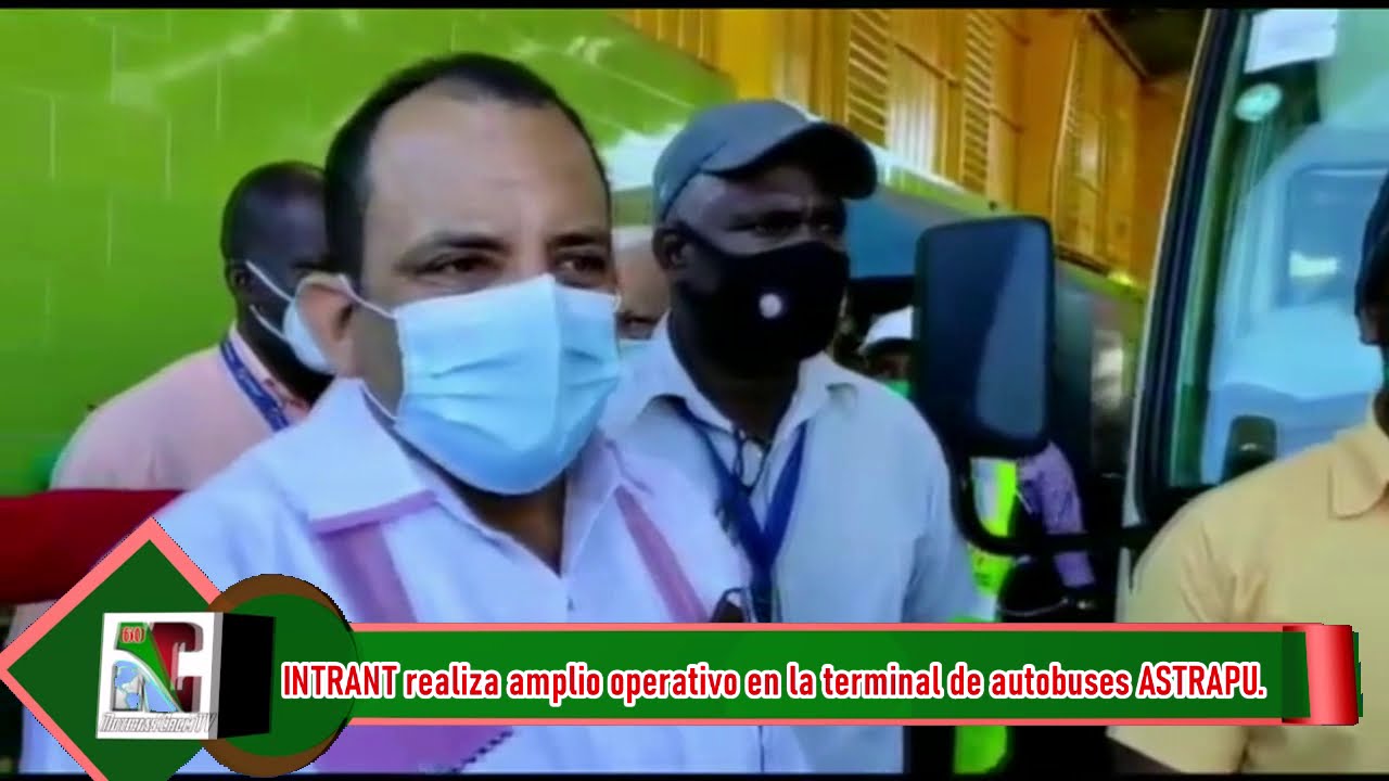 INTRANT realiza amplio operativo en la terminal de autobuses ASTRAPU ...