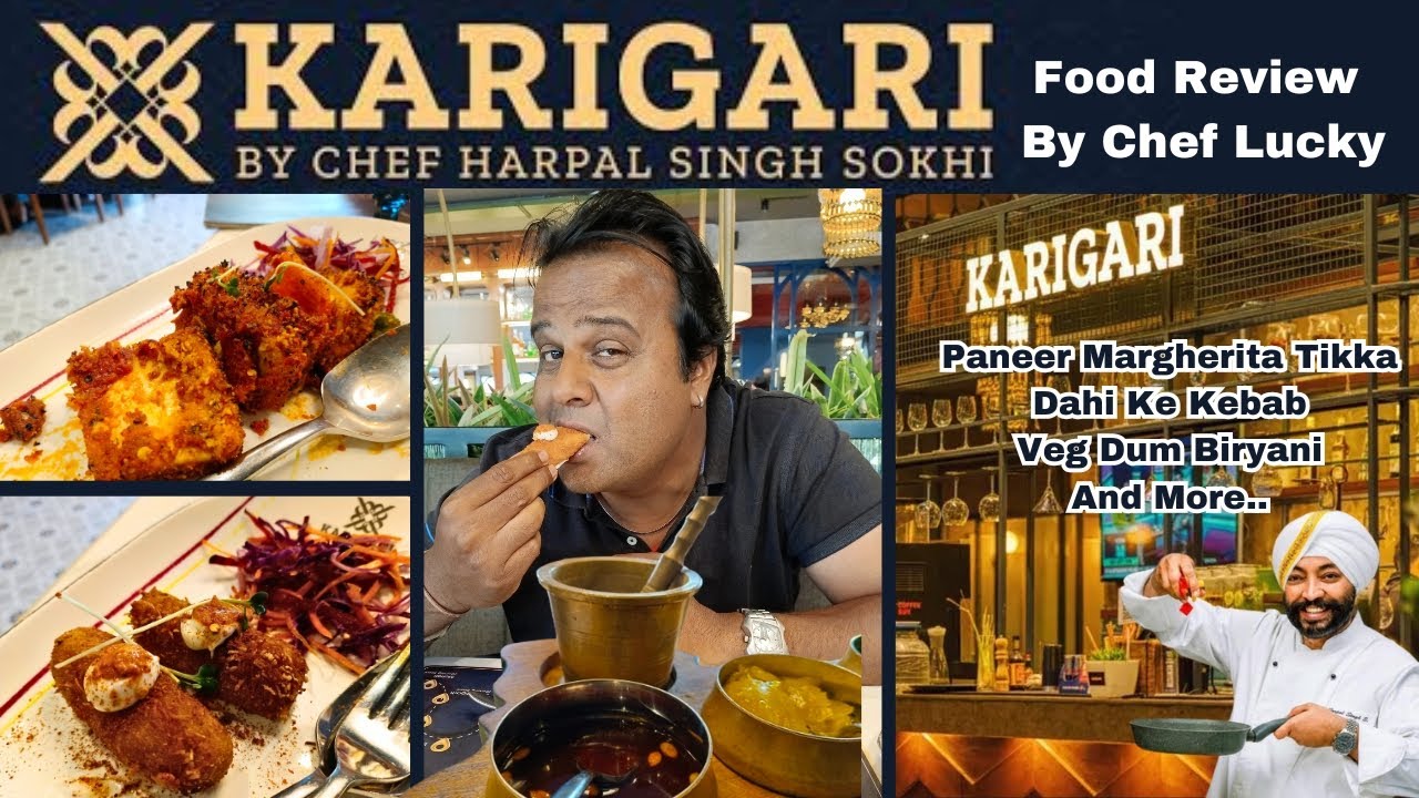 Karigari Restaurant Food Review With Chef Lucky - @chefharpalsingh ...