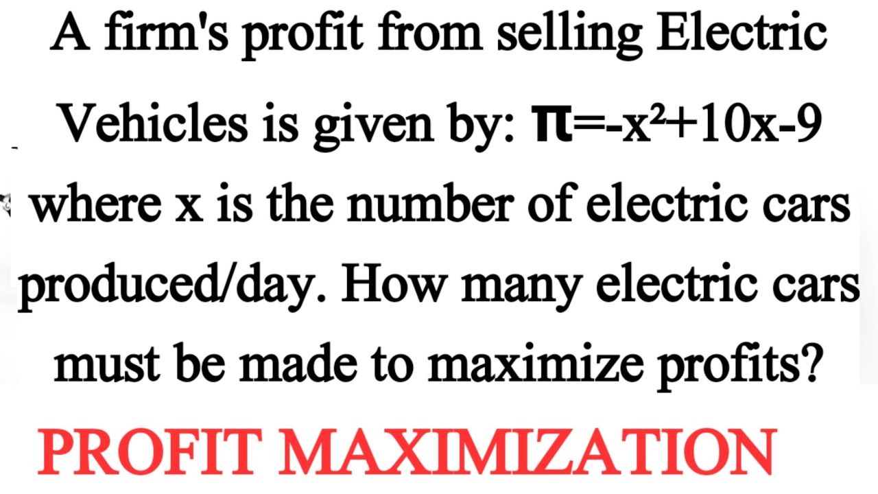 profit maximization: A firm's profit function from selling Electric ...