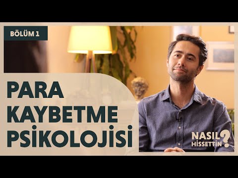 Para Kaybetme Psikolojisi - Nasıl Hissettin? #1