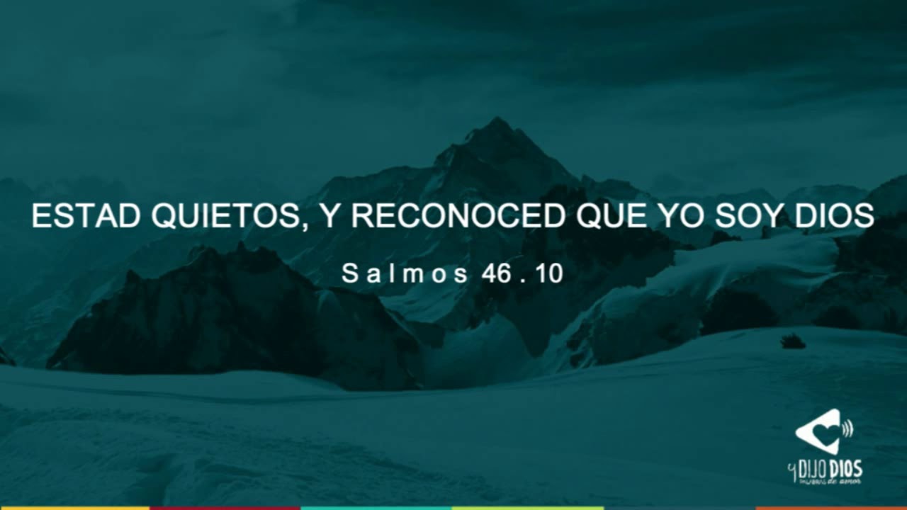 Y Dijo Dios: Estad quietos, y conoced que yo soy Dios - YouTube