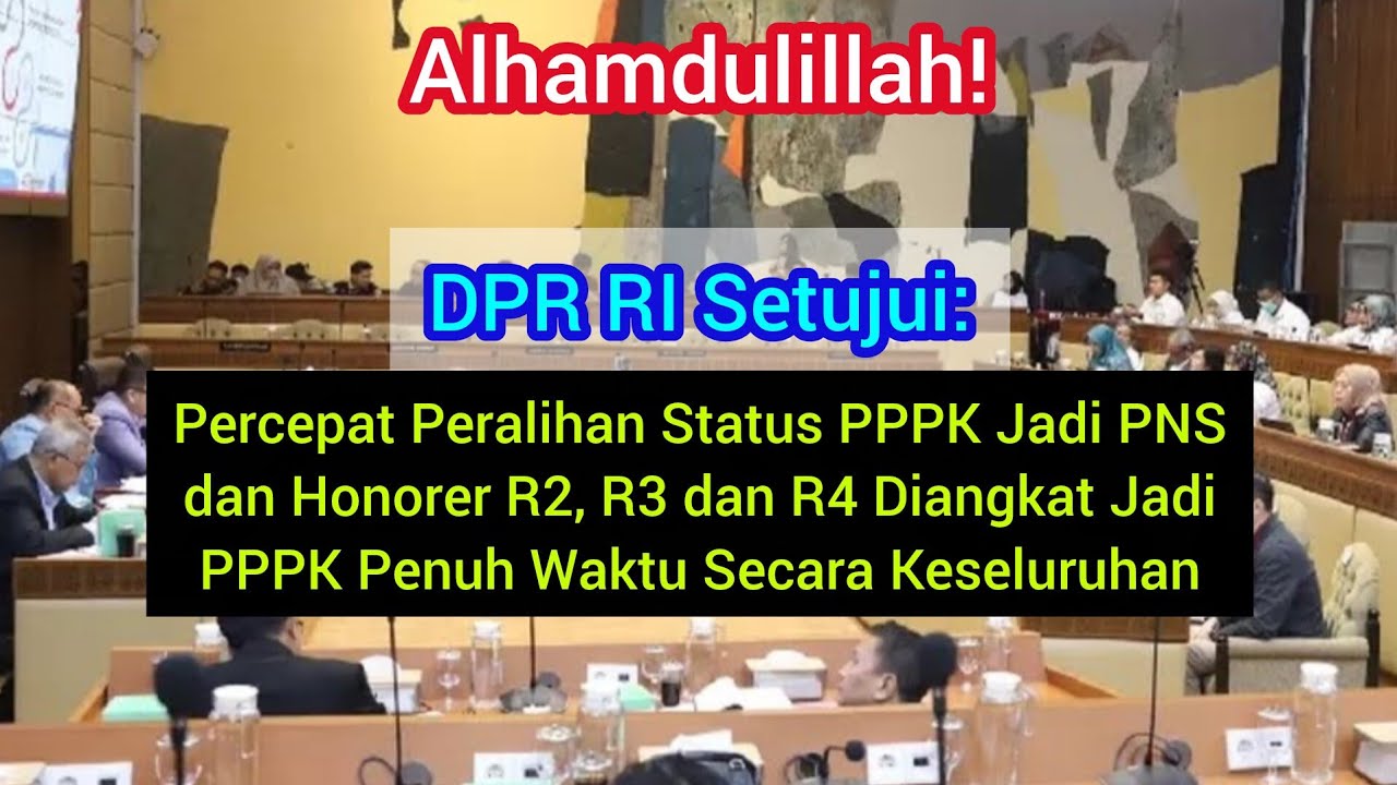 DPR RI Setujui‼️ PPPK jadi PNS dan R2, R3 dan R4 Diangkat Jadi PPPK ...