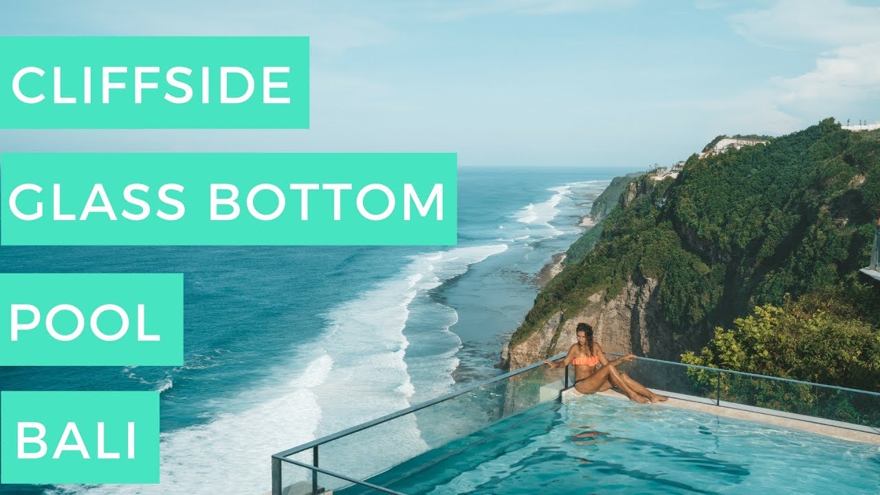 Cliffside Glass Bottom Pool - Bali 2018 - YouTube