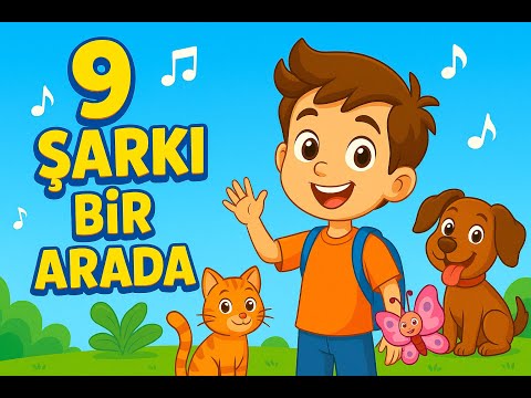 9 Eğlenceli Çocuk Şarkısı | Tatil, Doğa, Hayvanlar, Meyveler ve Bayram Şarkıları