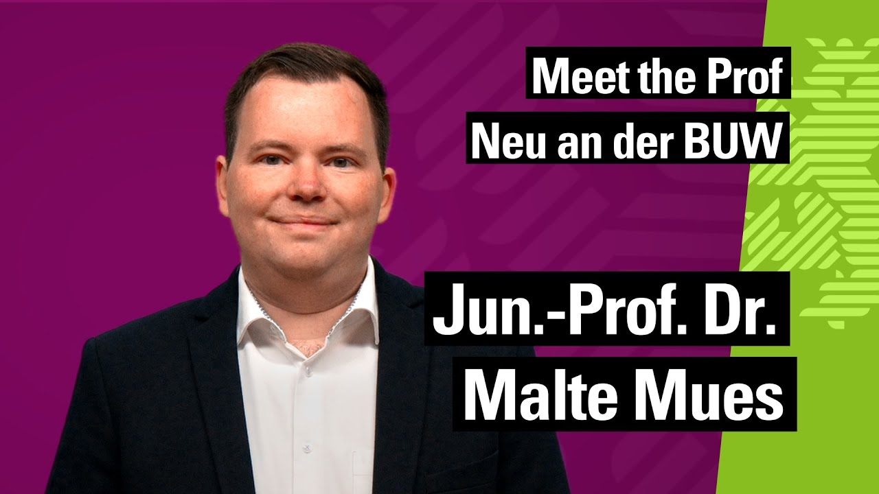 Meet the Prof: Neu an der BUW! ///Jun.-Prof. Dr. Malte Mues - YouTube