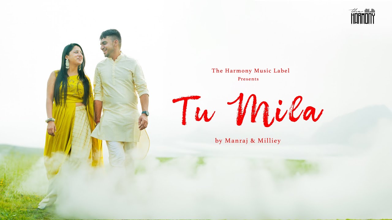 Tu Mila ( Official Video ) All Moods | Manraj Veer | Milliey | Deepak ...