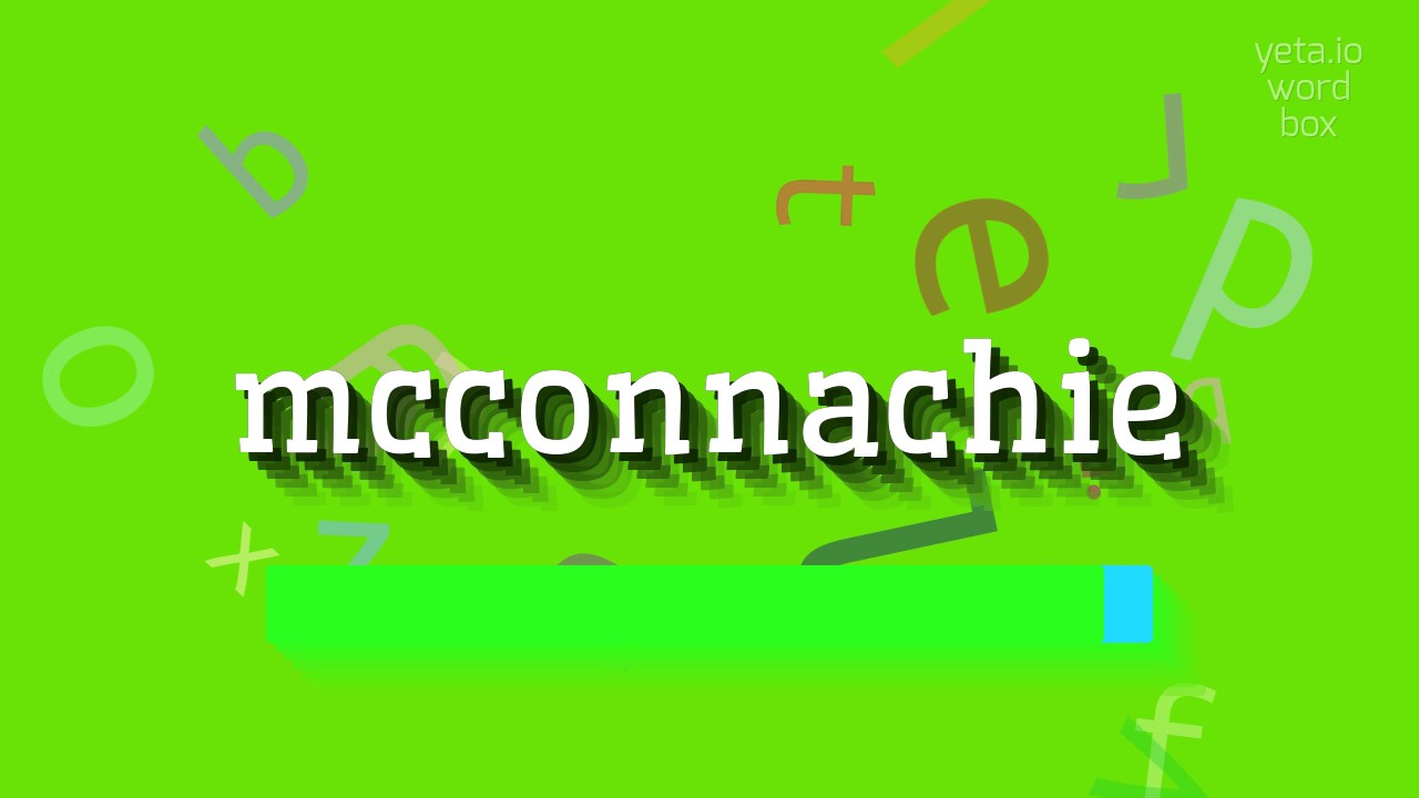 How to say "mcconnachie"! (High Quality Voices) - YouTube