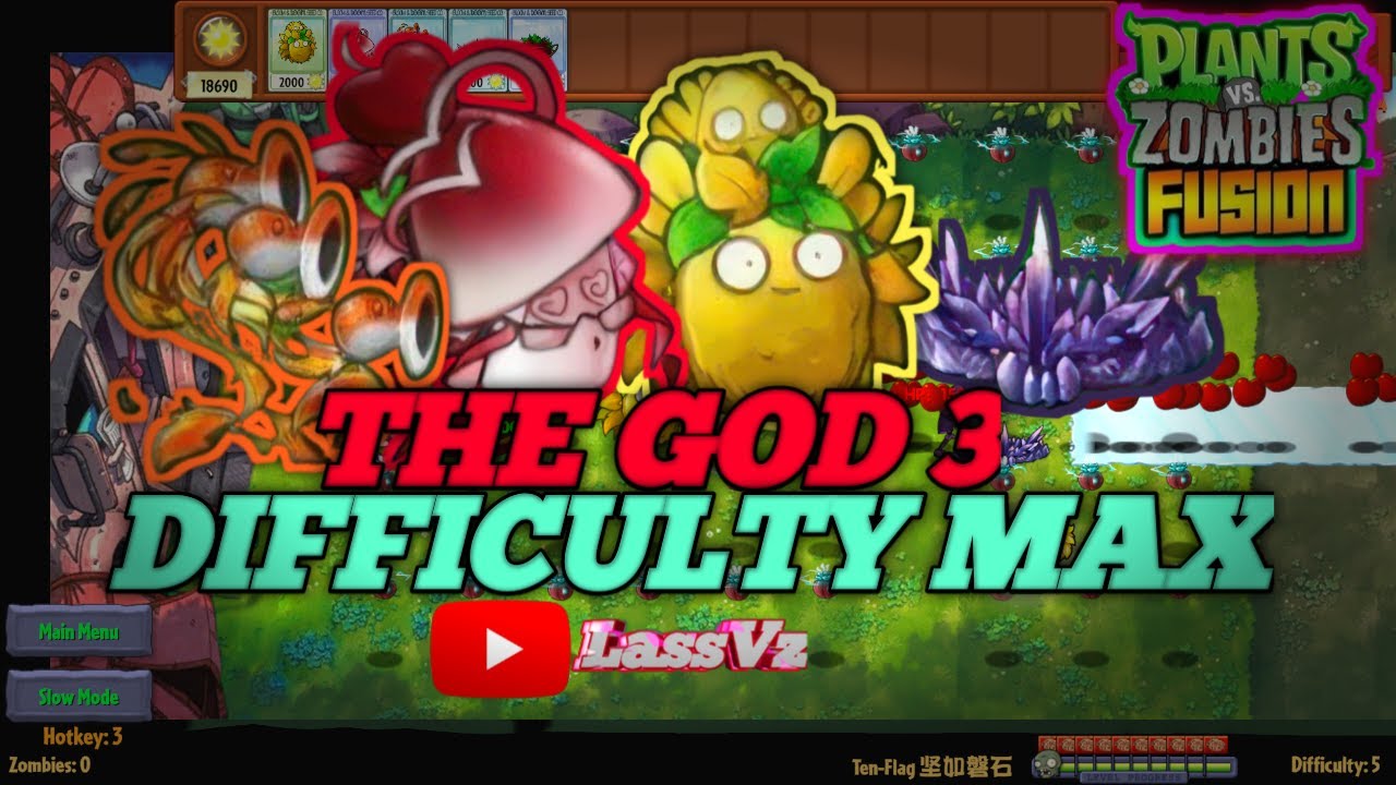 THE GOD 3 (10 FLAG) DIFFICULTY 5【PVZ:FUSION】 - YouTube