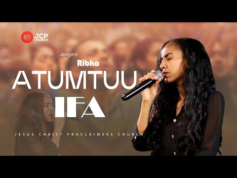 RIBKA ABEBE || ATUMTUU IFA || JCP CHURCH || 2025