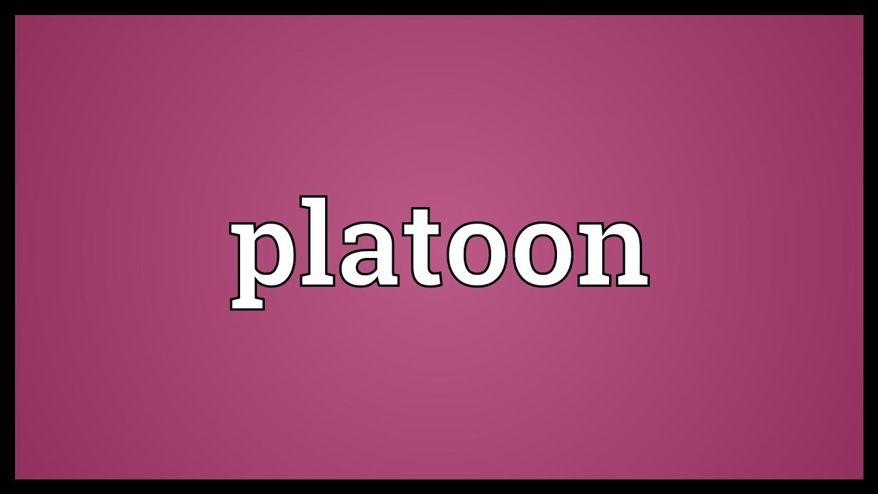 Platoon Meaning - YouTube