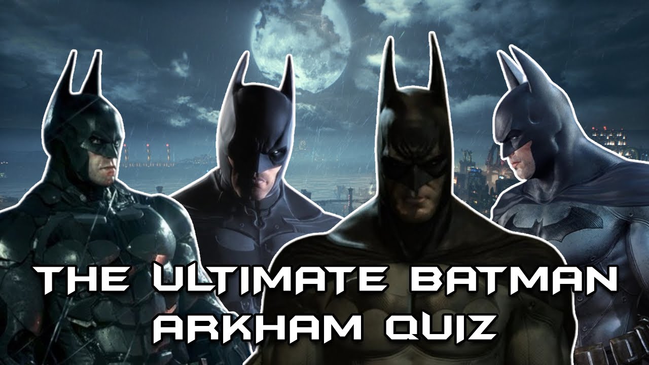 THE ULTIMATE BATMAN ARKHAM QUIZ - YouTube