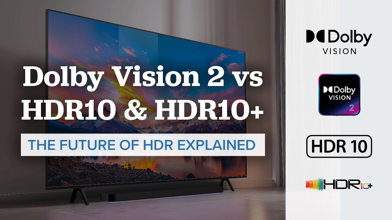 Dolby Vision 2 vs HDR10 and HDR10+: The Future of HDR Explained - YouTube