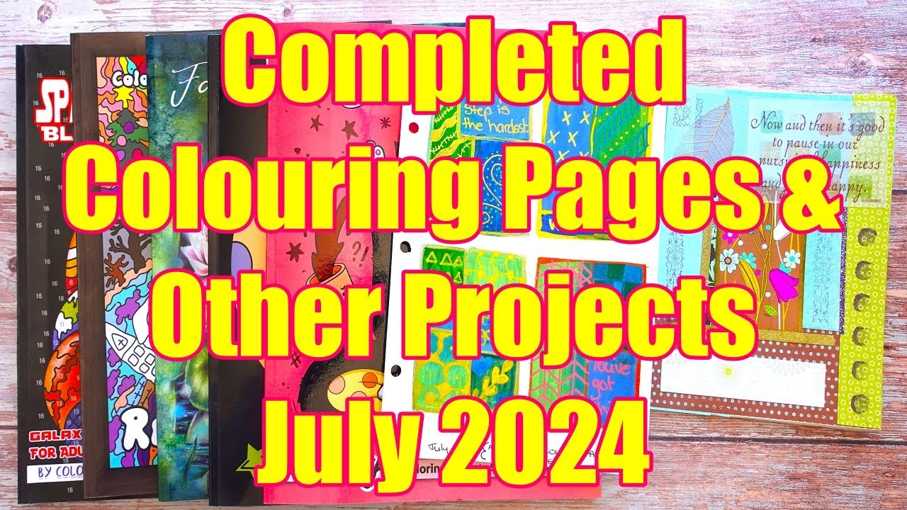 July 2024 Completed Colouring (Coloring) Pages & Projects | # ...
