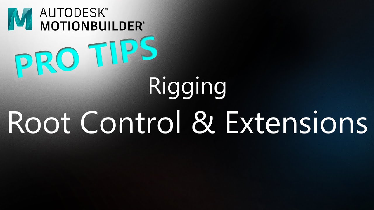 MotionBuilder ProTips - Rigging - Root Control & Extensions - YouTube