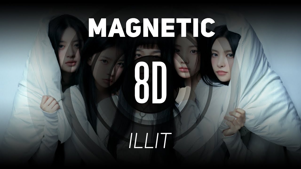 𝟴𝗗 𝗠𝗨𝗦𝗶𝗖 | Magnetic - ILLIT (아일릿) | 𝑈𝑠𝑒 ℎ𝑒𝑎𝑑𝑝ℎ𝑜𝑛𝑒𝑠🎧 - YouTube
