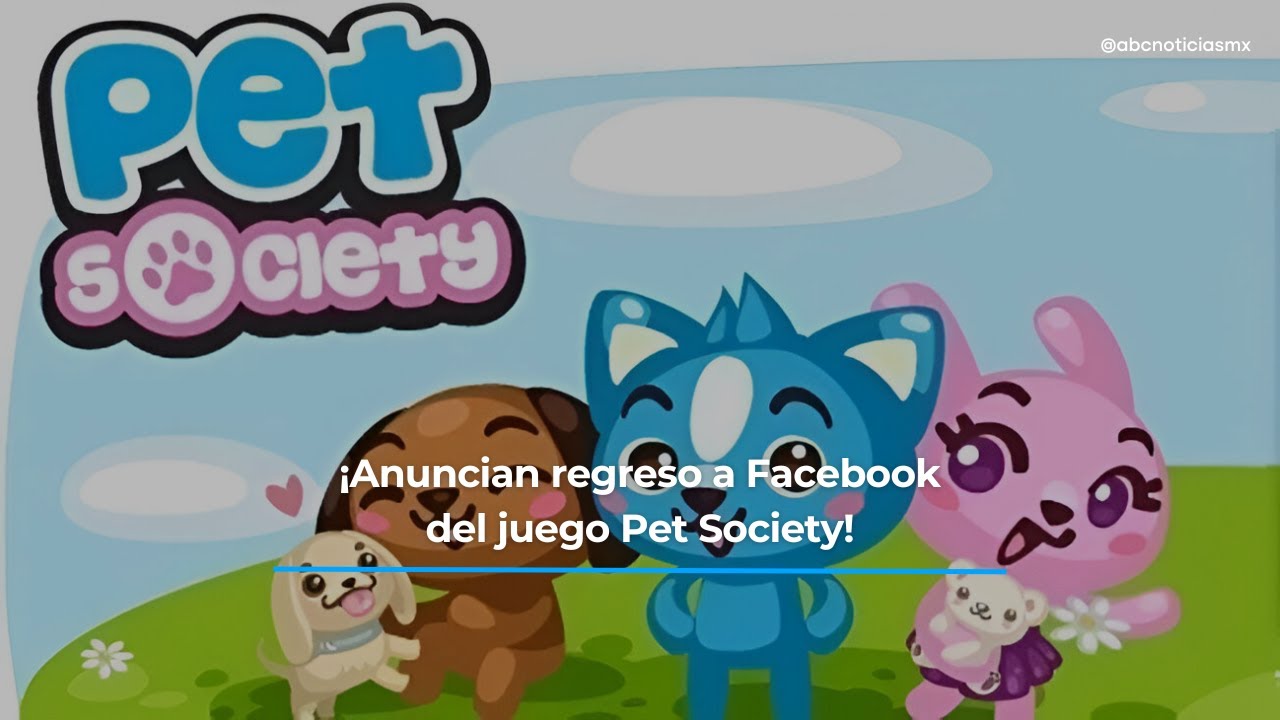 ¡Anuncian regreso a Facebook del juego Pet Society! - YouTube