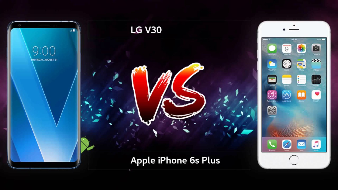 LG V30 vs Apple iPhone 6s Plus - Phone comparison - YouTube