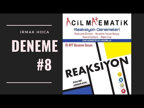 REAKSİYON DENEME ÇÖZÜMLERİ - 08 - ACİL MATEMATİK