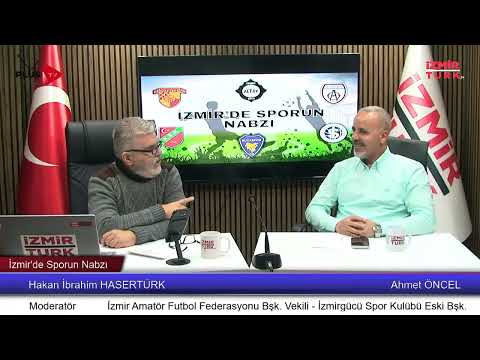 Hakan İbrahim HASERTÜRK ile İzmir’de Sporun Nabzı – Ahmet ÖNCEL - 24.01.2025