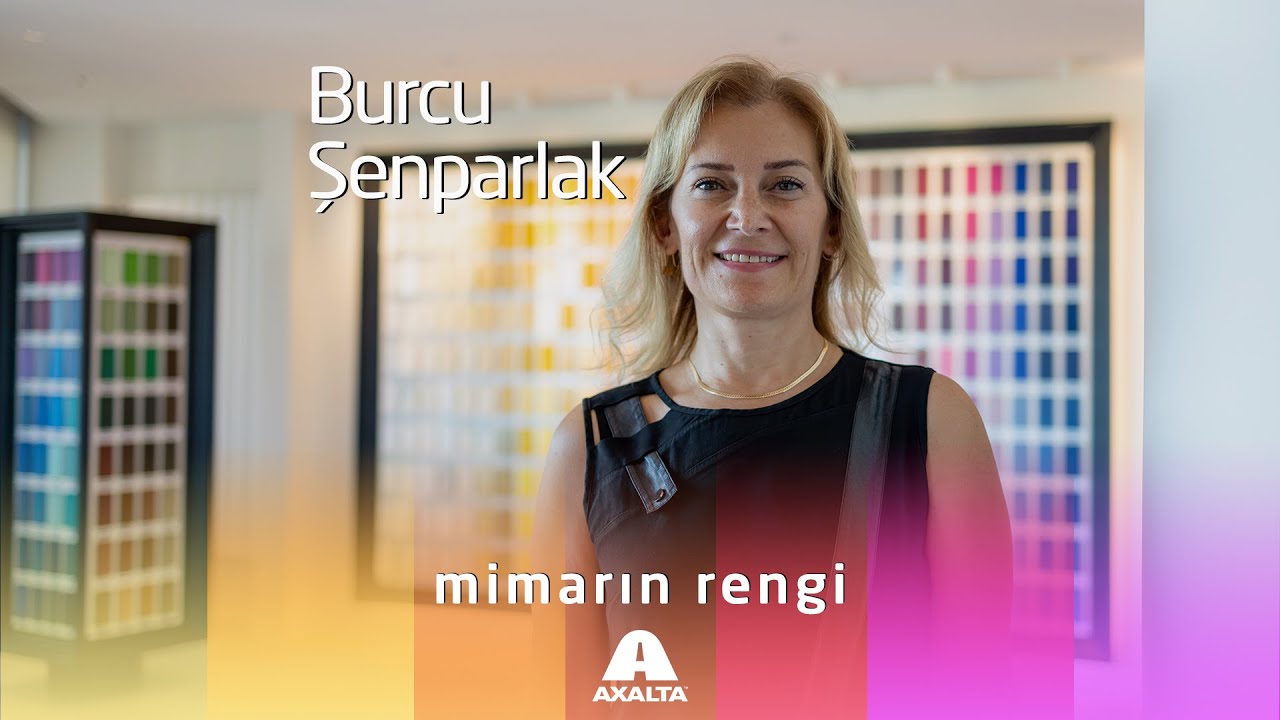 BURCU ŞENPARLAK ile 1 KENT 1 YAPI 1 RENK | AXALTA MİMARIN RENGİ - YouTube