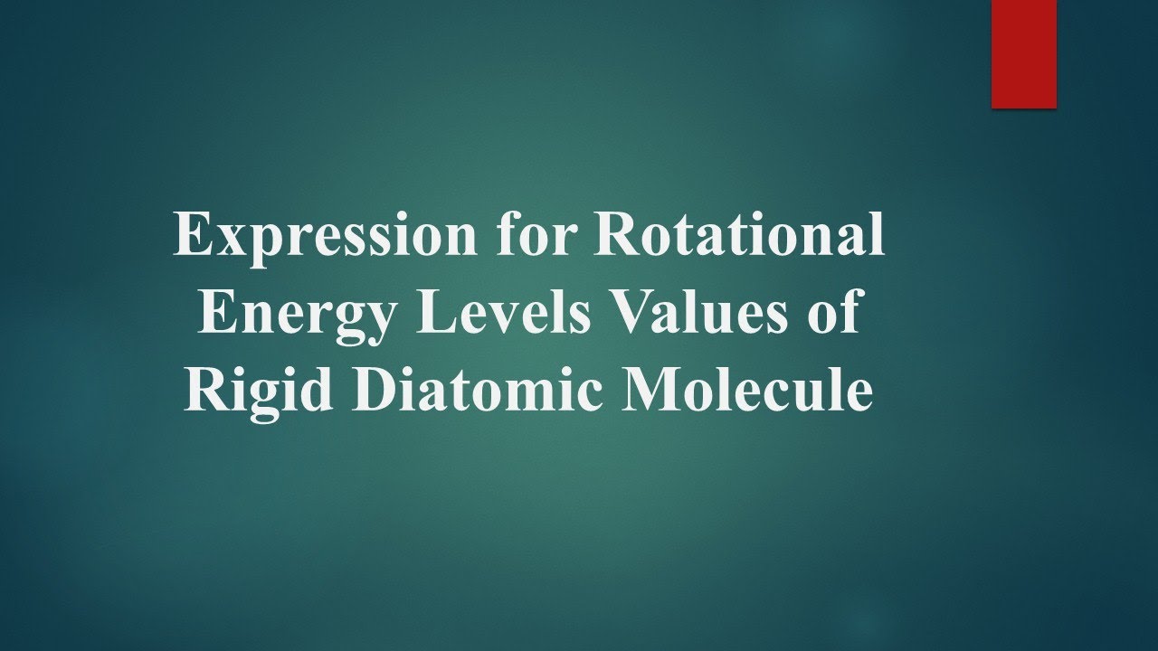 Expression for Rotational Energy Levels Values for Rigid Diatomic ...