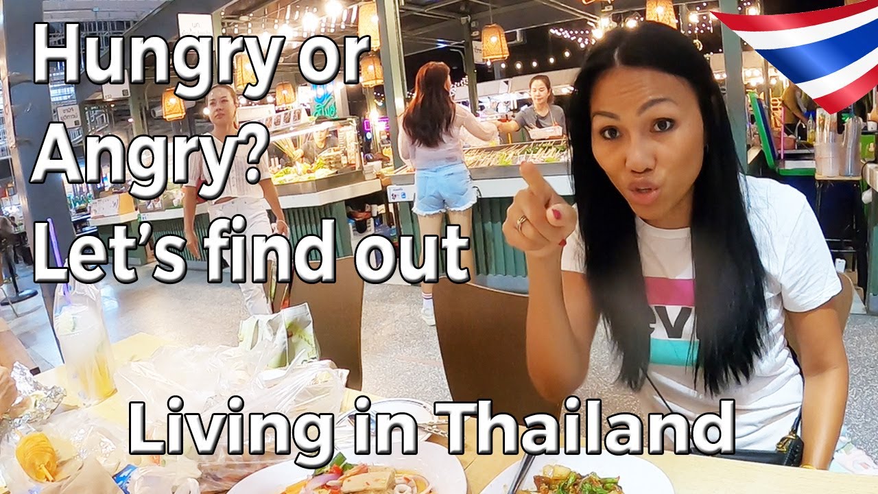 Hungry or Angry Let's find out | Living in Thailand - YouTube