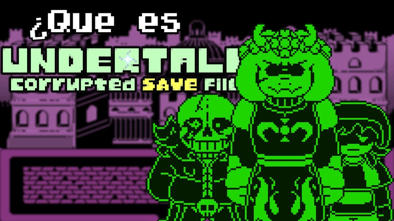 ¿ Que es Undertale: Corrupted Save File ? - YouTube