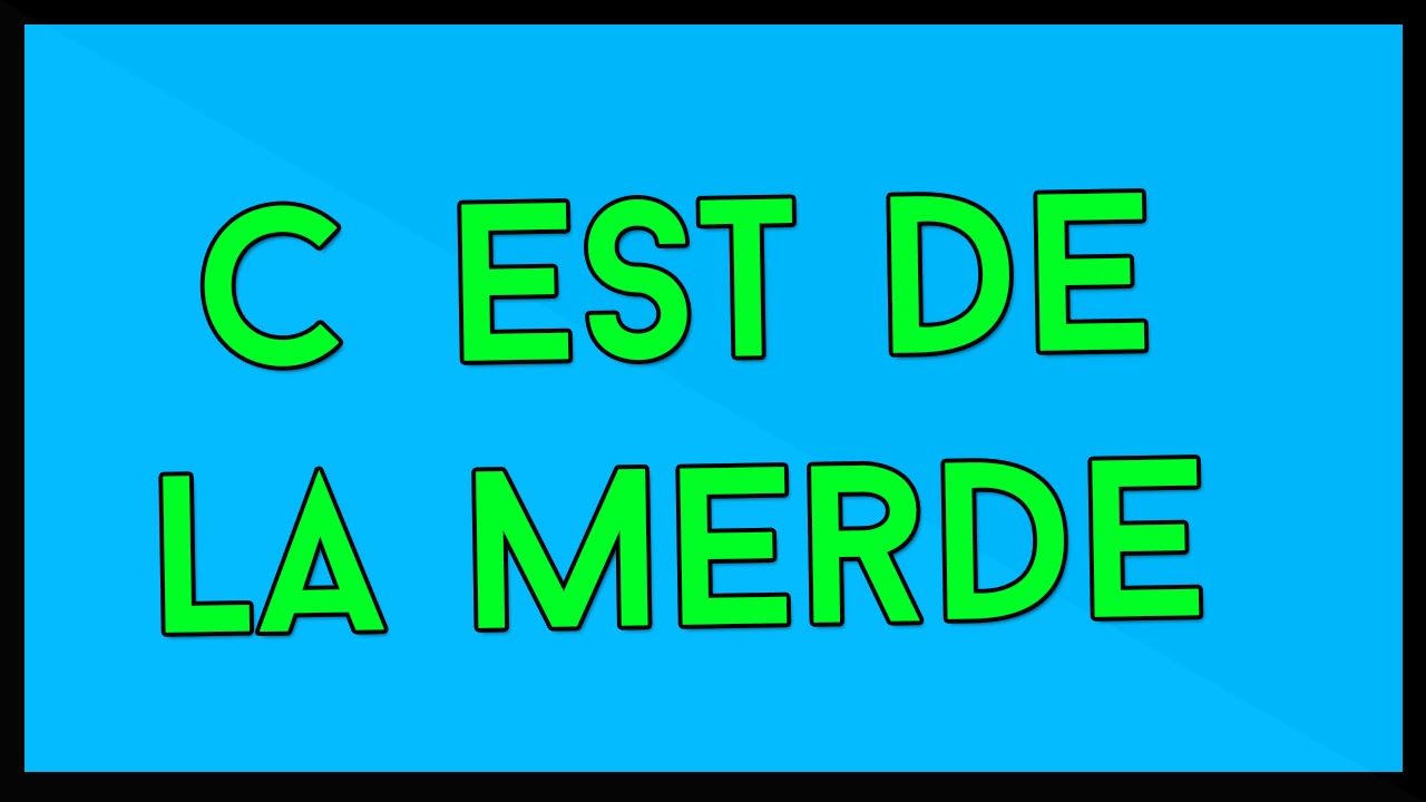 C'EST DE LA MERDE ! - YouTube