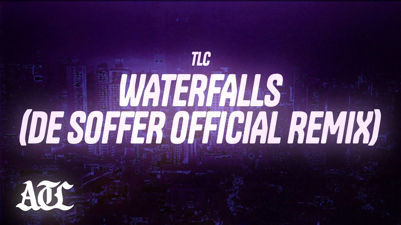 TLC - Waterfalls (DE SOFFER Official Remix) (Lyrics) - YouTube