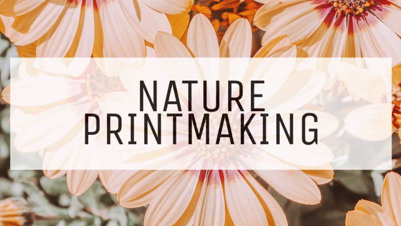 NATURE PRINTMAKING | PRINTMAKING WITH OBJECTS FROM NATURE - YouTube