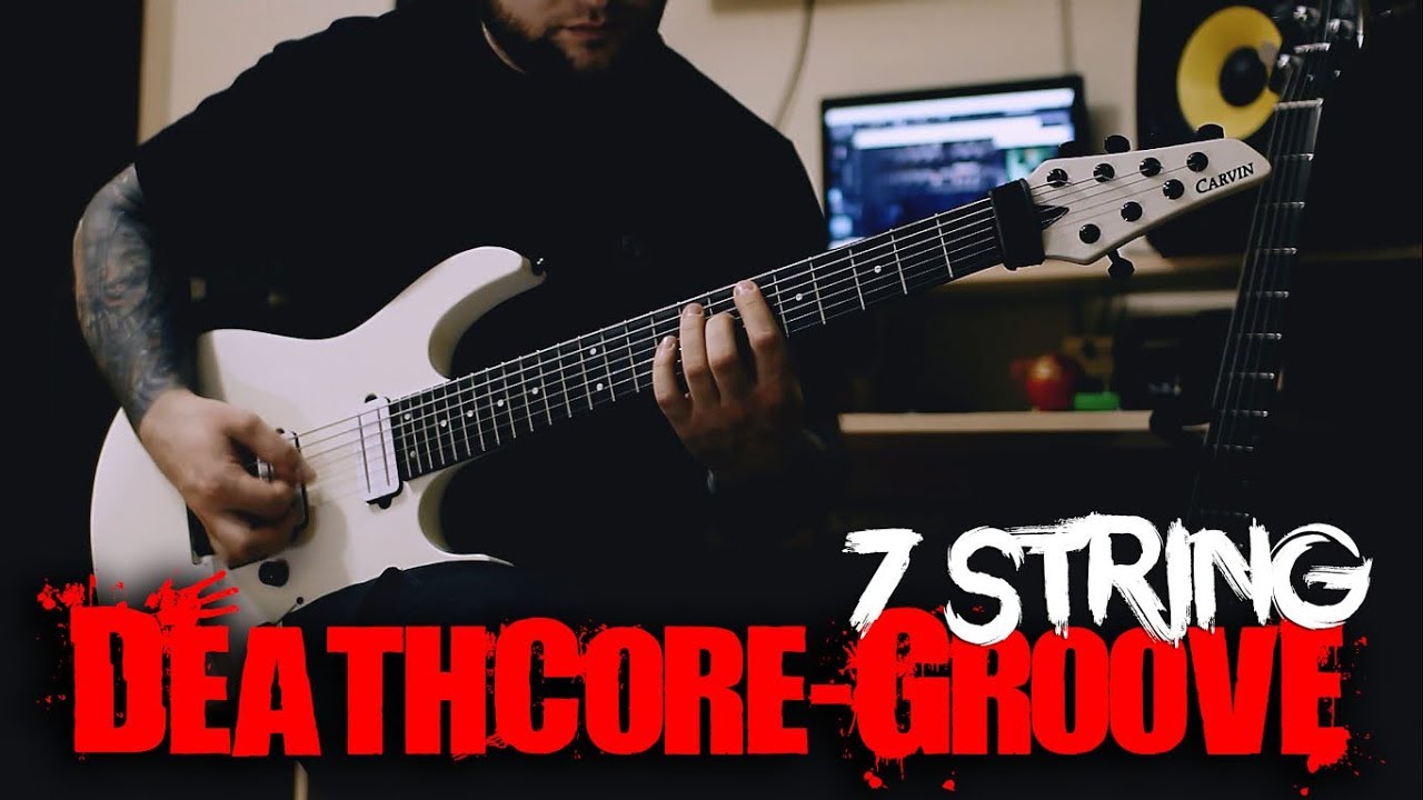 7 STRING GUITAR - DEATHCORE-GROOVE MIX - YouTube