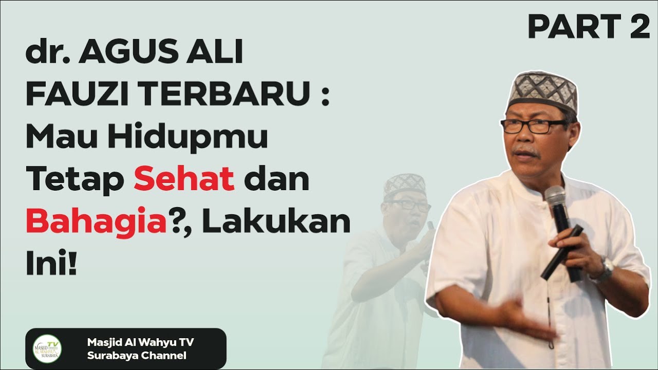 PART 2 - dr H. AGUS ALI FAUZI : KUNCI UTAMA SEHAT BUKAN CUMA OLAHRAGA ...