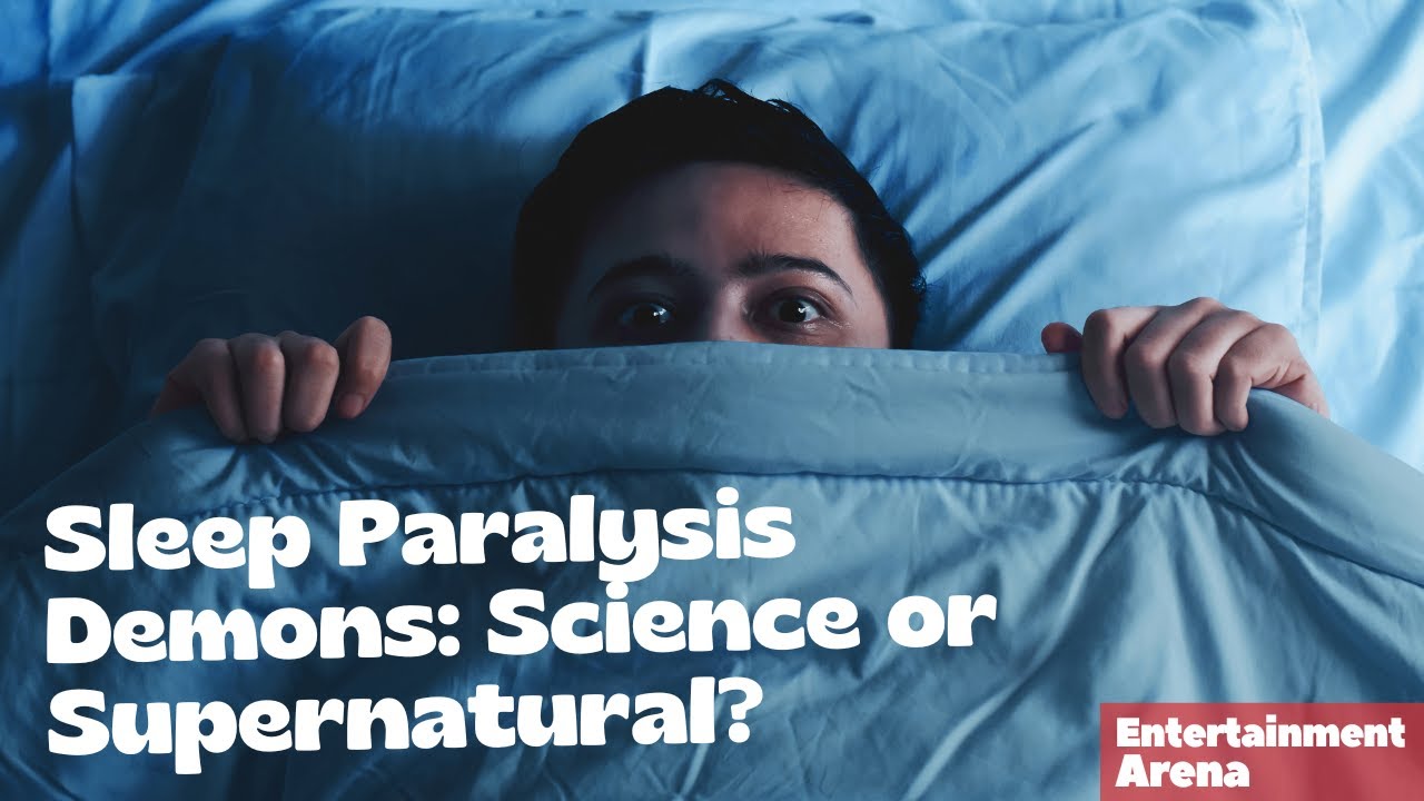 Sleep Paralysis Demons: Science or Supernatural? - YouTube