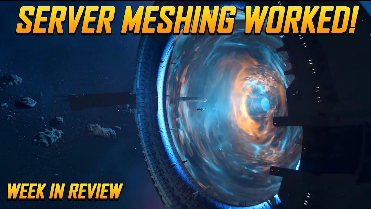 Star Citizen Week in Review - Star Citizen Server Meshing and Jump ...