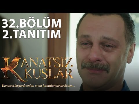Kanatsız Kuşlar 32.Bölüm 2.Tanıtım